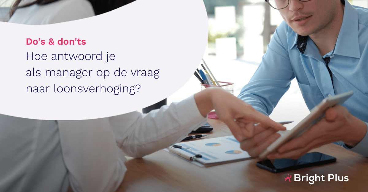 Hoe antwoord je als manager op de vraag naar loonsverhoging? - Bright Plus Hoe antwoord je als manager op de vraag naar loonsverhoging? - Bright Plus